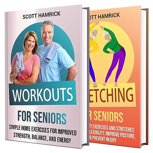 Workouts and Stretching for Seniors: Unlock Strength and Improve Mobility with Simple Home ...