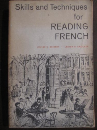 Skills and Techniques for Reading French: Seibert, Louise C. & Crocker ...
