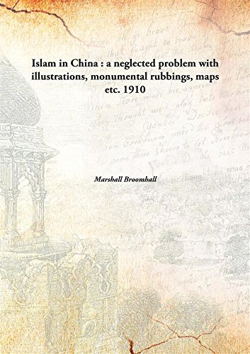 Islam in China :a neglected problem with illustrations, monumental ...