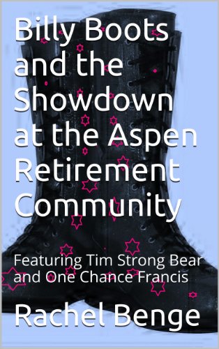 Billy Boots and the Showdown at the Aspen Retirement Community ...