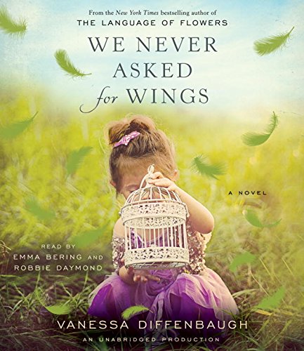 We Never Asked for Wings: A Novel: Diffenbaugh, Vanessa, Bering, Emma ...