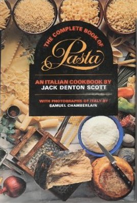 The Complete Book of Pasta: An Italian Cookbook: Jack Denton Scott ...