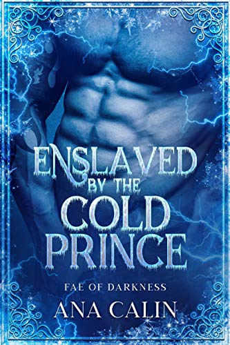 Enslaved by the Cold Prince (Fae of Darkness Series Book 4) - Kindle edition by Calin, Ana ...