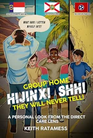 GROUP HOME HIJINX! SHH! THEY WILL NEVER TELL!: A Personal Look from the ...