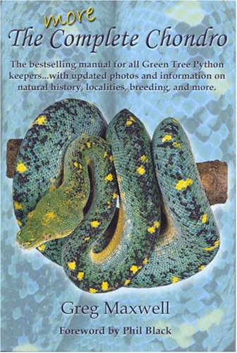 More Complete Chondro, the bestselling manual for all Green Tree Python ...