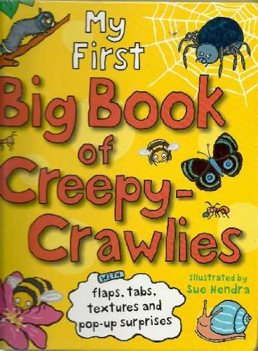 My First Big Book of Creepy-crawlies with Flaps, Tabs, Textures and Pop ...