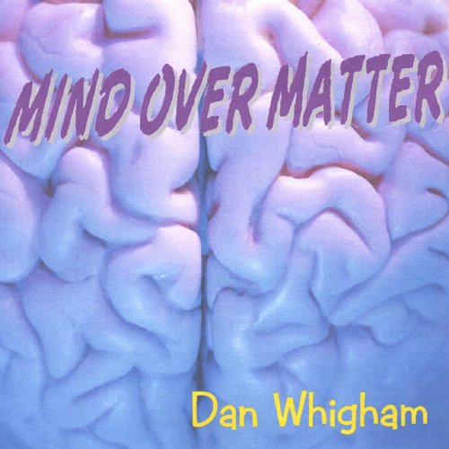 Play Mind Over Matter by Dan Whigham on Amazon Music