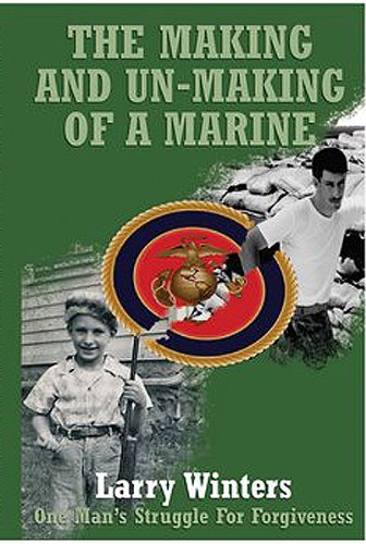 Amazon.com: The Making and Un-making of a Marine eBook : Larry Winters ...