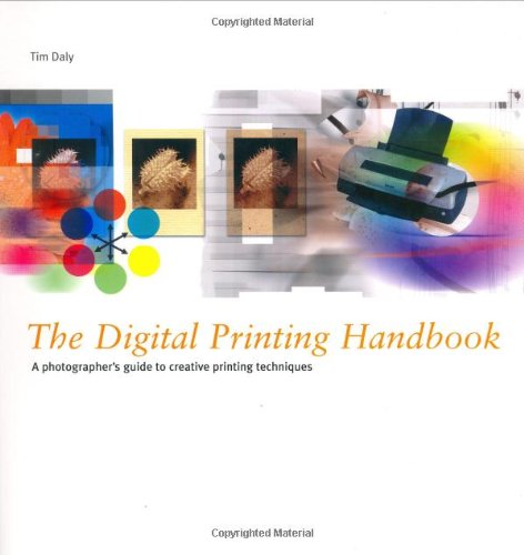 The Digital Printing Handbook : A Photographer's Guide to Creative ...