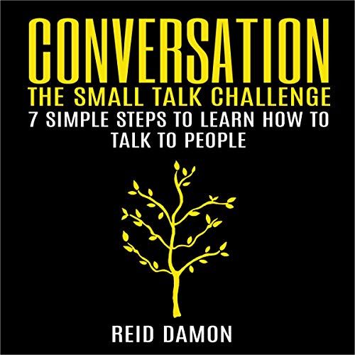 Amazon.com: Conversation: The Small Talk Challenge: 7 Simple Steps to ...