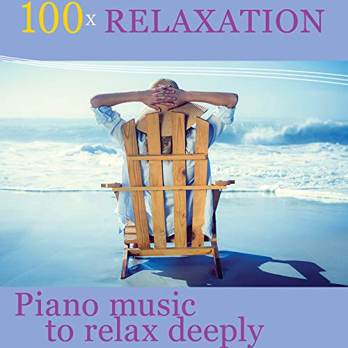 Amazon MusicでVARIOUS ARTISTSの100 x Relaxation - Piano music to relax ...