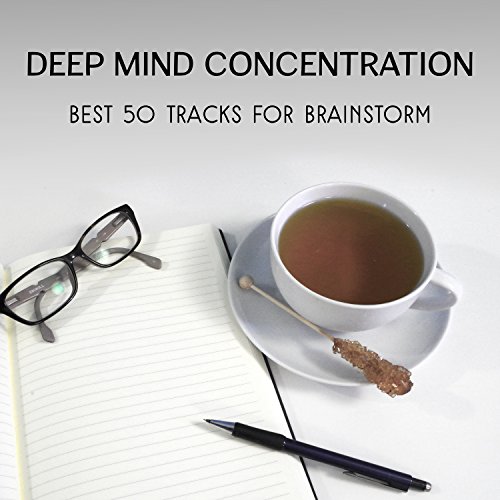 Écouter Deep Mind Concentration - Best 50 Tracks for Brainstorm ...