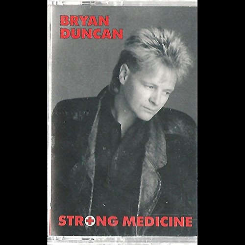 Bryan Duncan - Bryan Duncan: Strong Medicine Cassette NM Canada Ray ...