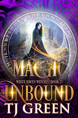 Magic Unbound (White Haven Witches Book 2) eBook : Green, TJ: Amazon.co ...