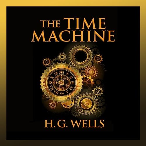 Amazon.com: The Time Machine : H.G. Wells: Audible Books & Originals
