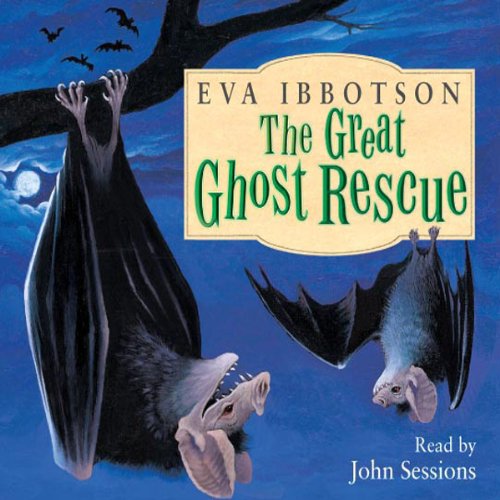The Great Ghost Rescue (Audio Download): Eva Ibbotson, John Sessions ...