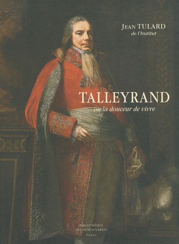 TALLEYRAND OU LA DOUCEUR DE VIVRE: Tulard, Jean: 9782845753433: Books ...