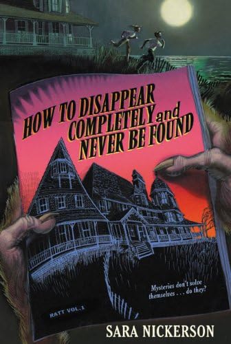 How to Disappear Completely and Never Be Found: Sara Nickerson ...