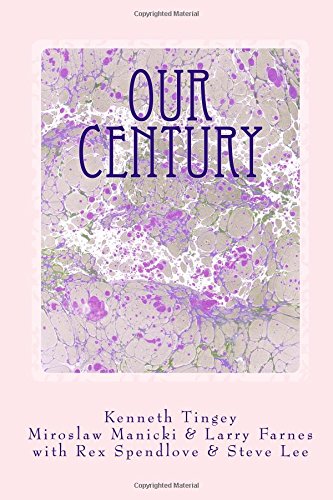 Our Century: Our Opportunity: Tingey, Kenneth, Manicki, Miroslaw ...