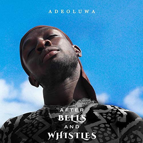 Play After Bells and Whistles by ADEOLUWA on Amazon Music
