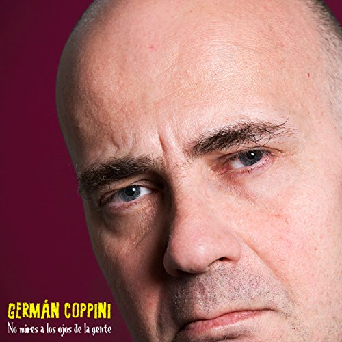 No Mires a los Ojos de la Gente 2.0 de Germán Coppini, Golpes Bajos en ...