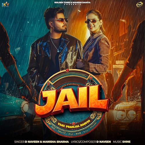 Jail (feat. Pranjal Dahiya) song by D Naveen & Manisha Sharma feat ...