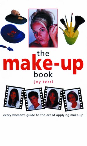 The Make-Up Book: Every Woman's Guide to the Art of Applying Make-Up ...