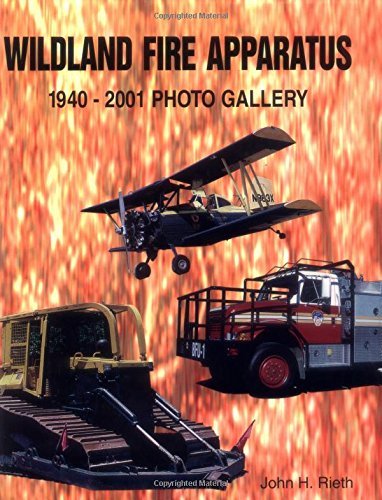 Wildland Fire Apparatus: 1940-2001 Photo Gallery by John Rieth (2001-11 ...