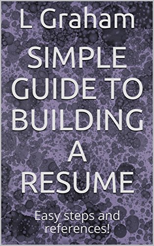 Amazon.com: Simple Guide to Building A Resume: Easy steps and ...