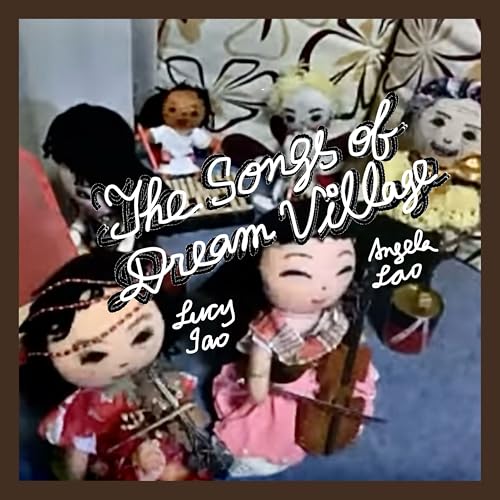 Amazon Music - Angela LaoのThe Songs of Dream Village - Amazon.co.jp