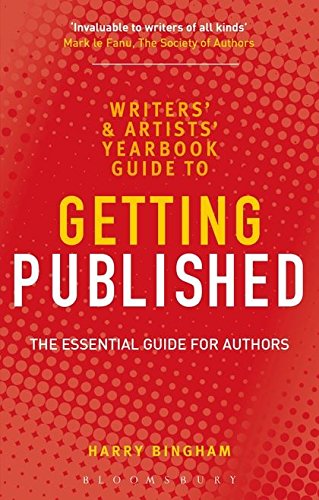 The Writers' and Artists' Yearbook Guide to Getting Published: The ...