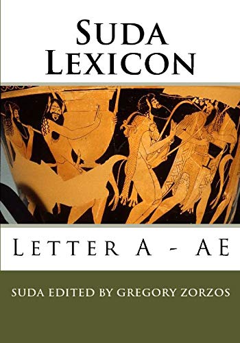 Amazon.com: Suda Lexicon: Letter A - AE (Greek Edition): 9781442174924 ...