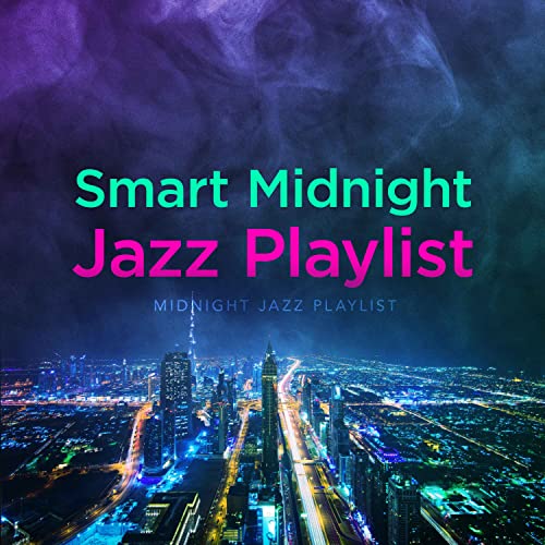 Amazon.com: Smart Midnight Jazz Playlist : Midnight Jazz Playlist ...