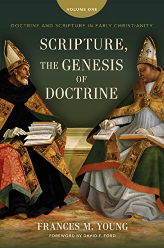 Scripture, the Genesis of Doctrine: Doctrine and Scripture in Early ...