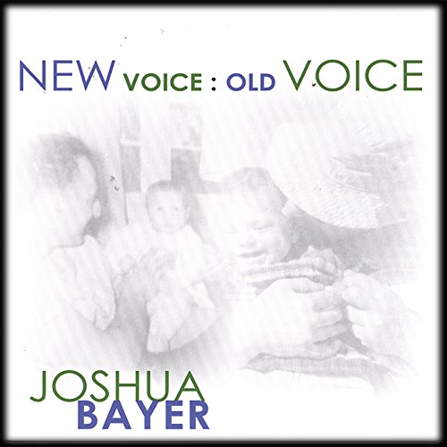 Play New Voice : Old Voice by Joshua Bayer on Amazon Music
