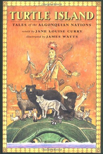 Turtle Island: Tales of the Algonquian Nations: Curry, Jane Louise ...