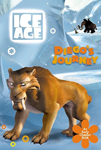 Ice Age: Diego's Journey: An Early Chapter Book: Hapka, Catherine ...