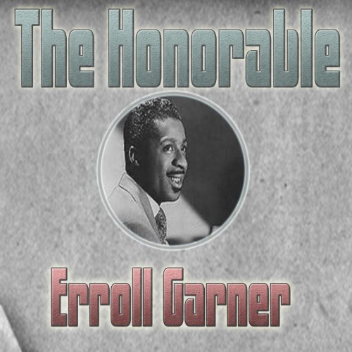 Amazon Music - エロール・ガーナーのThe Honorable Erroll Garner - Amazon.co.jp