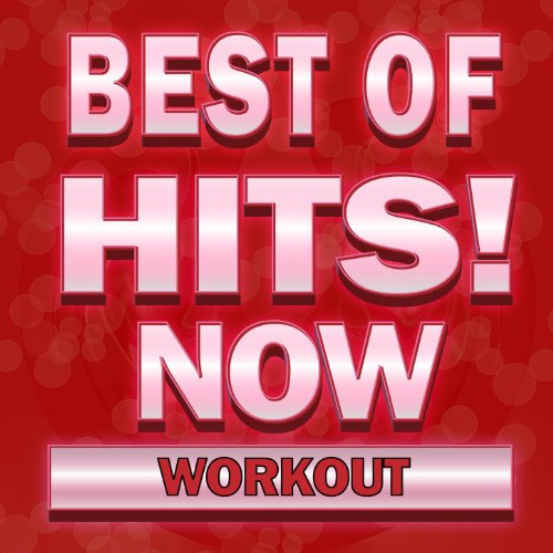 Amazon.com: Best of Hits! Now Workout [Explicit] : Workout Remix ...