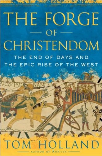 The Forge of Christendom (text only) 1st (First) edition by T. Holland ...