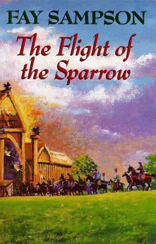 The Flight of the Sparrow: Fay Sampson: 9780709064022: Amazon.com: Books