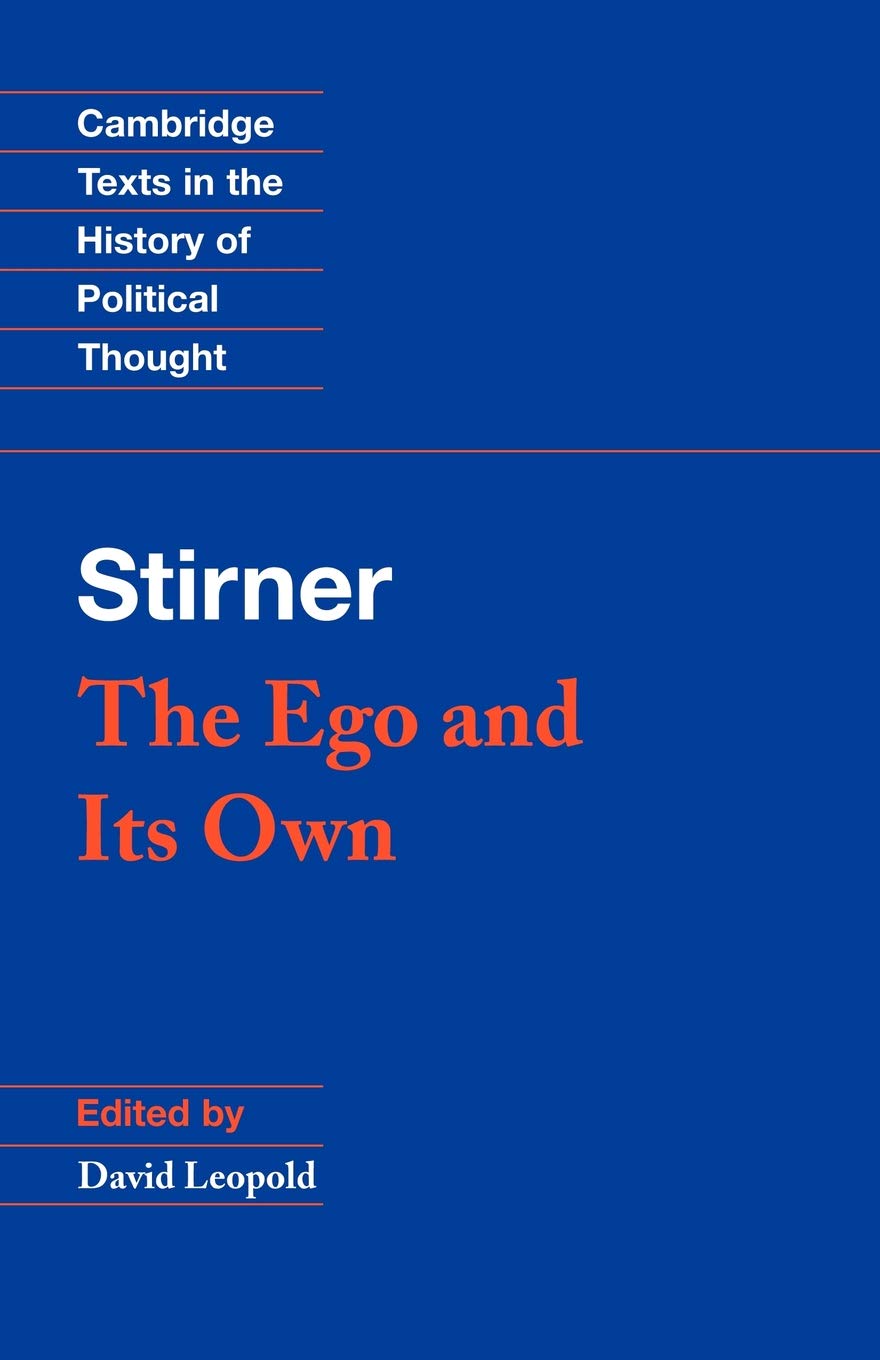 Stirner: The Ego and its Own: Stirner, Max, Leopold, David ...