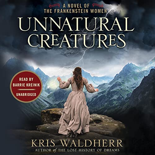 Amazon.com: Unnatural Creatures: A Novel of the Frankenstein Women ...