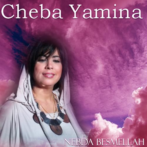 Amazon.co.jp: Nebda Besmellah : Cheba Yamina: Digital Music