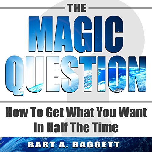 Amazon.com: The Magic Question: How to Get What You Want in Half the ...