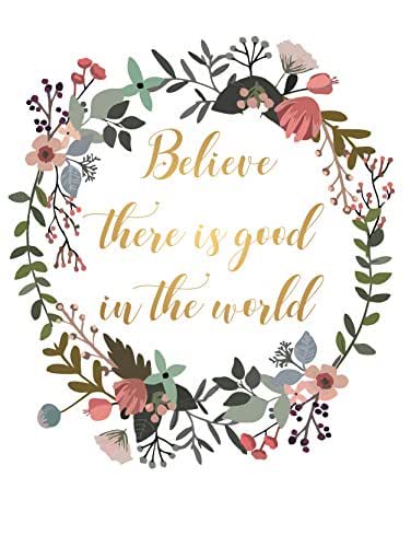 Amazon.com: Believe there is good in the world Sign POSTER A3 UNFRAMED ...