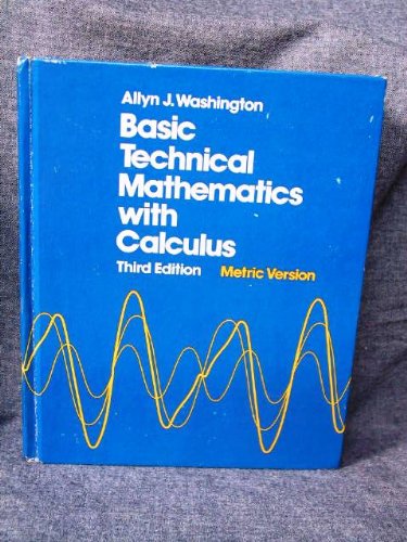 Basic technical mathematics with calculus: Washington, Allyn J ...