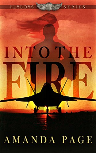 Into the Fire (Flyboys Book 1) - Kindle edition by Page, Amanda ...