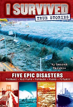 I Survived True Stories #1: Five Epic Disasters: Lauren Tarshis ...