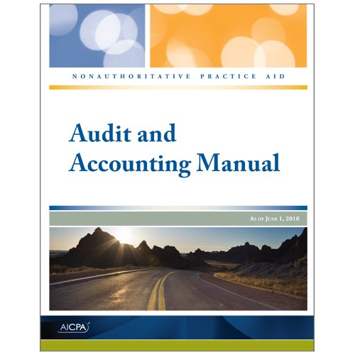 AICPA Audit and Accounting Manual: Nonauthoritative Practice Aid: As of ...